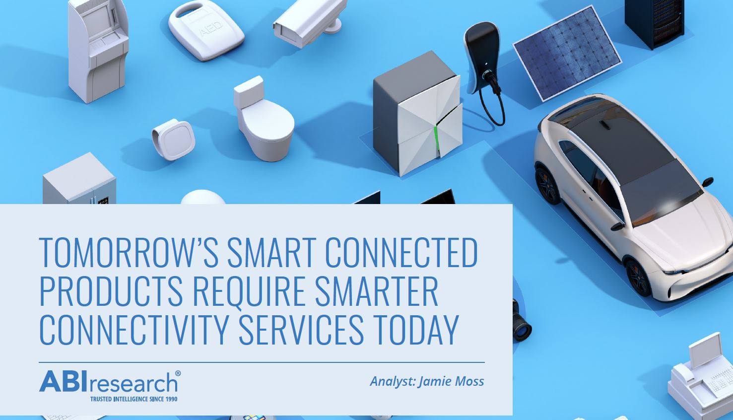 (IS-2021-26) Tomorrow's Smart Connect Products Require Smarter ...