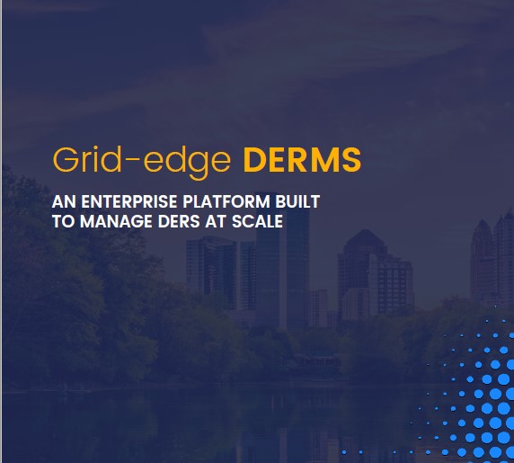 (IS-2022-48) Grid-Edge DERMS - An Enterprise Platform Built to Manage ...