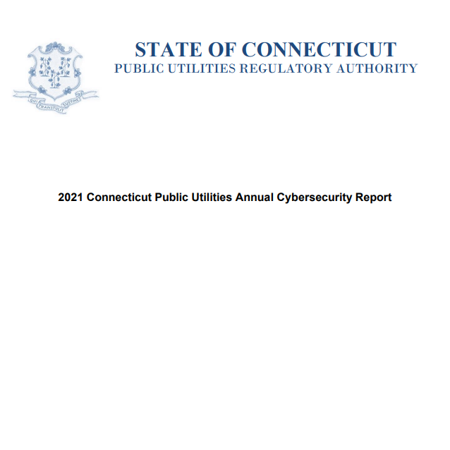 (IS-2022-94) 2021 Connecticut Public Utilities Annual Cybersecurity ...